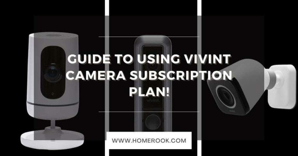 Guide to Using Vivint Camera Subscription Plan! - Home Rook