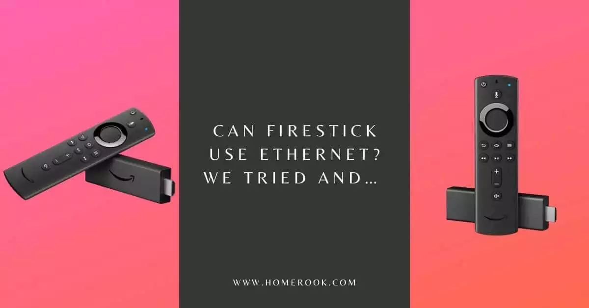 Can Firestick Use Ethernet? We Tried And… - Home Rook